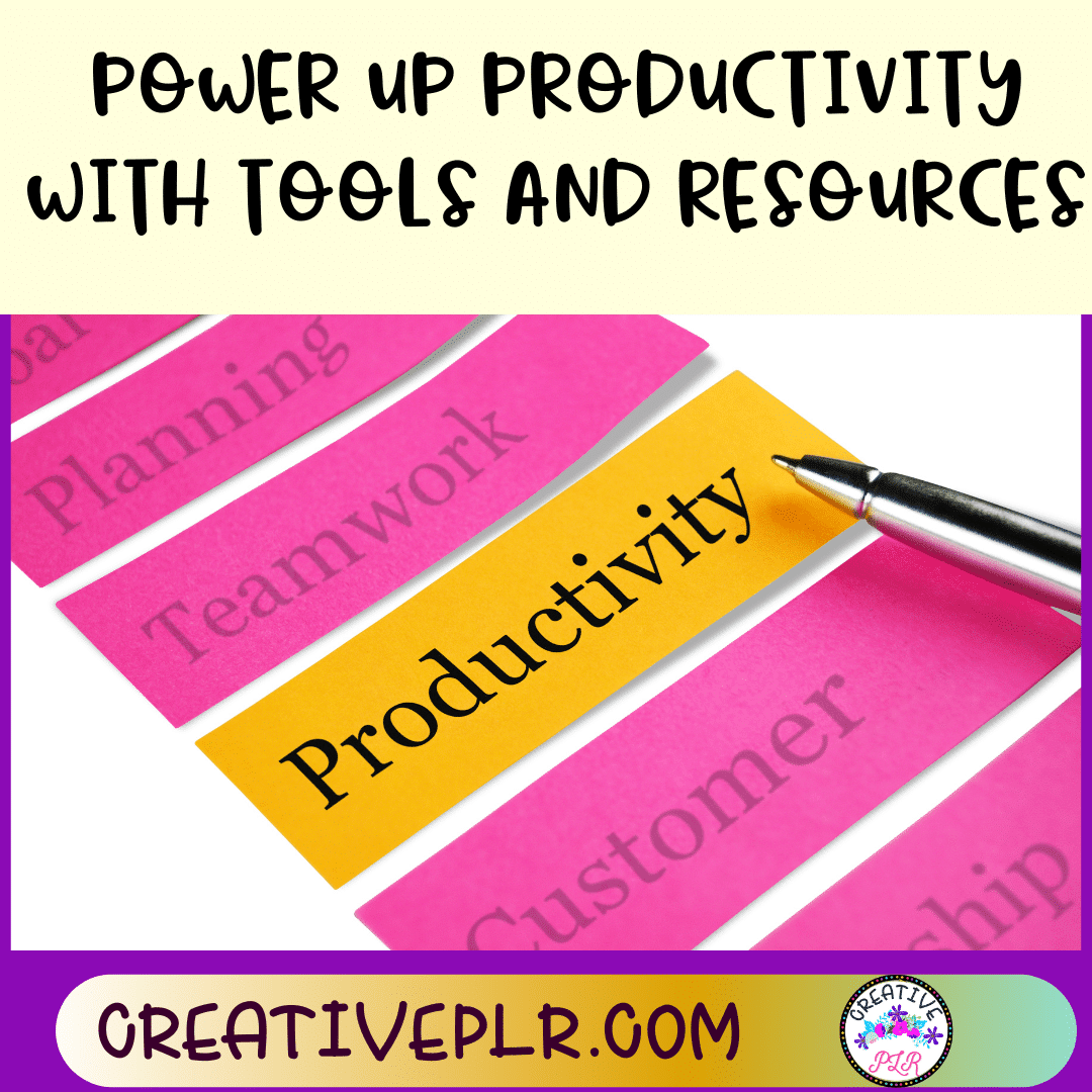 Power Up Productivity with Tools and Resources - Creative PLR