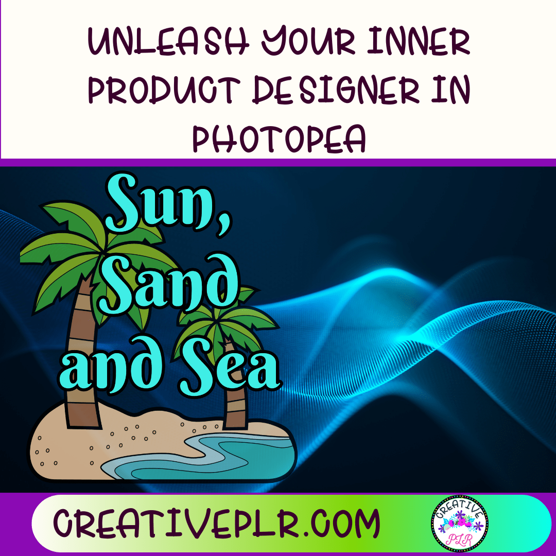 Unleash Your Inner Product Designer in Photopea - Creative PLR