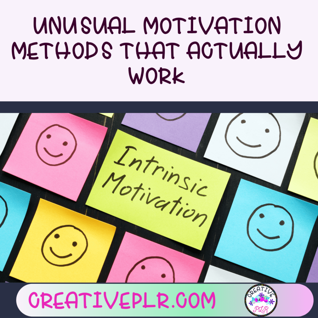 Unusual Motivation Methods That Actually Work - Creative PLR