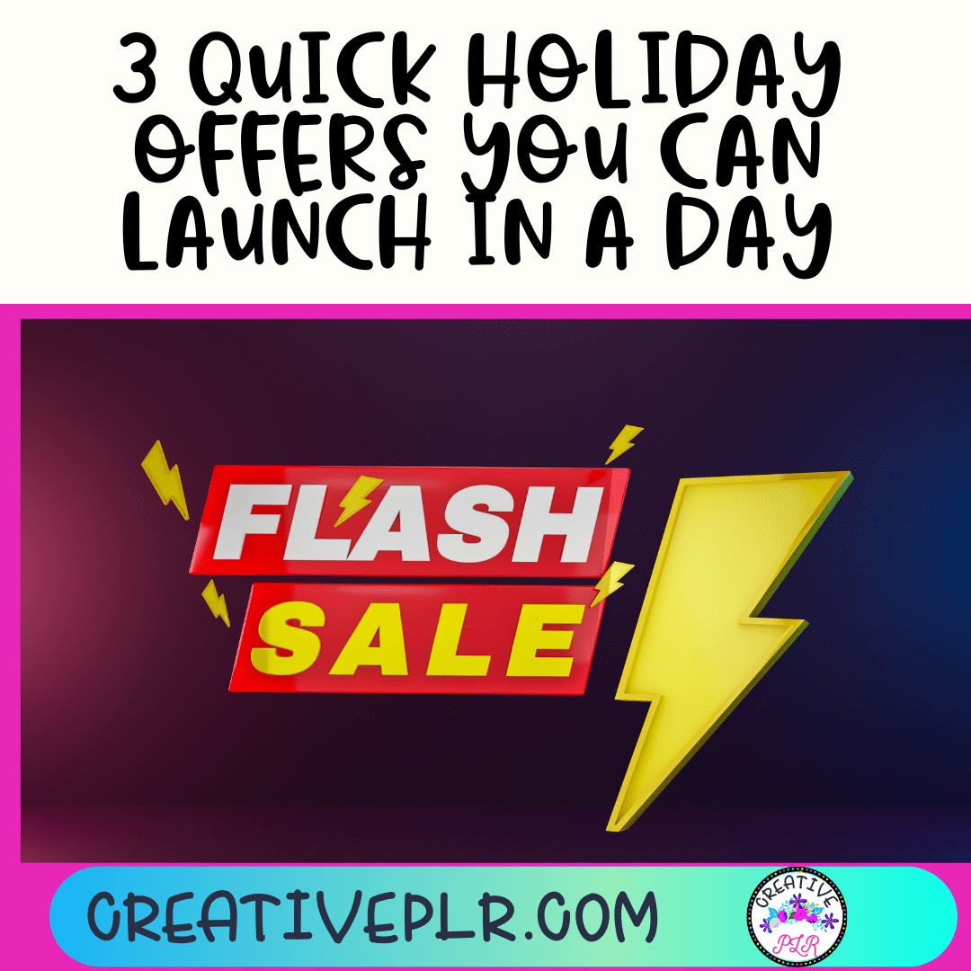 3 Quick Holiday Offers You Can Launch in a Day - Creative PLR