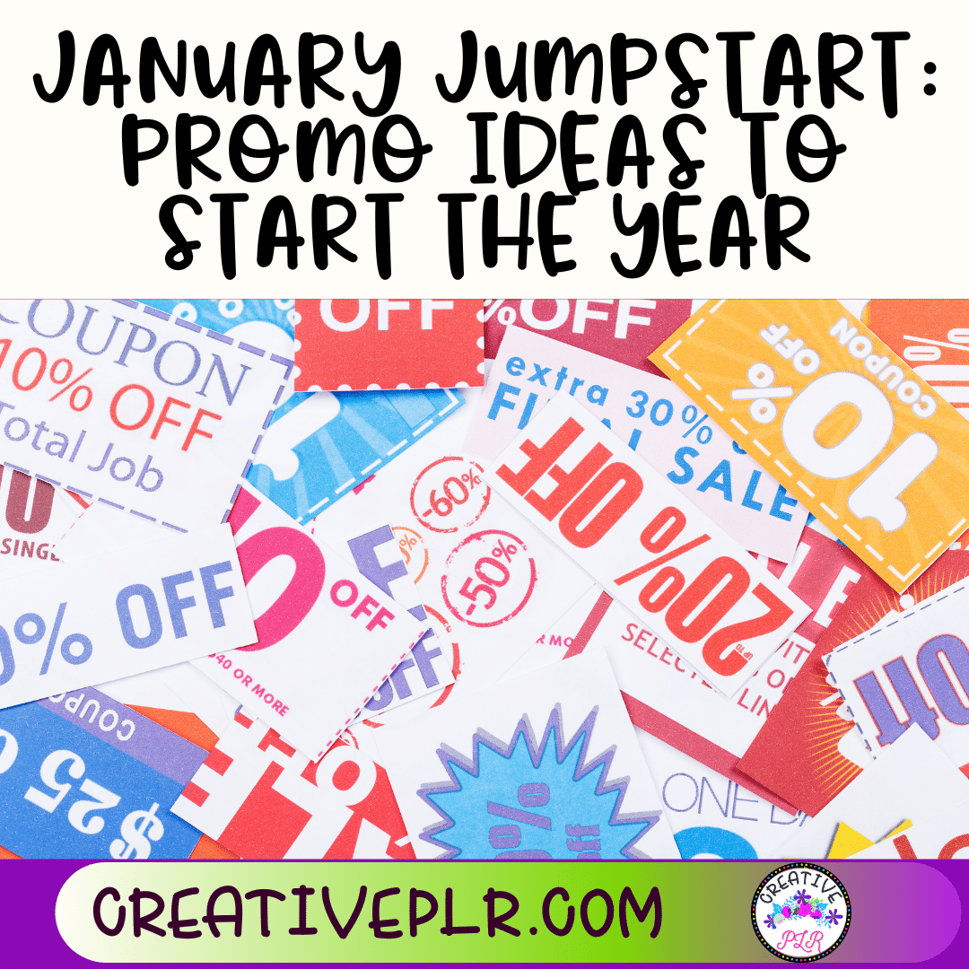 January Jumpstart: Promo Ideas To Start The Year - Creative PLR